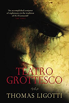 Review: Teatro Grottesco by Thomas Ligotti – Elegant Apocalypse